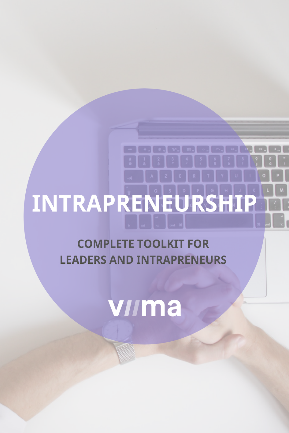 The Complete Toolkit to Intrapreneurship